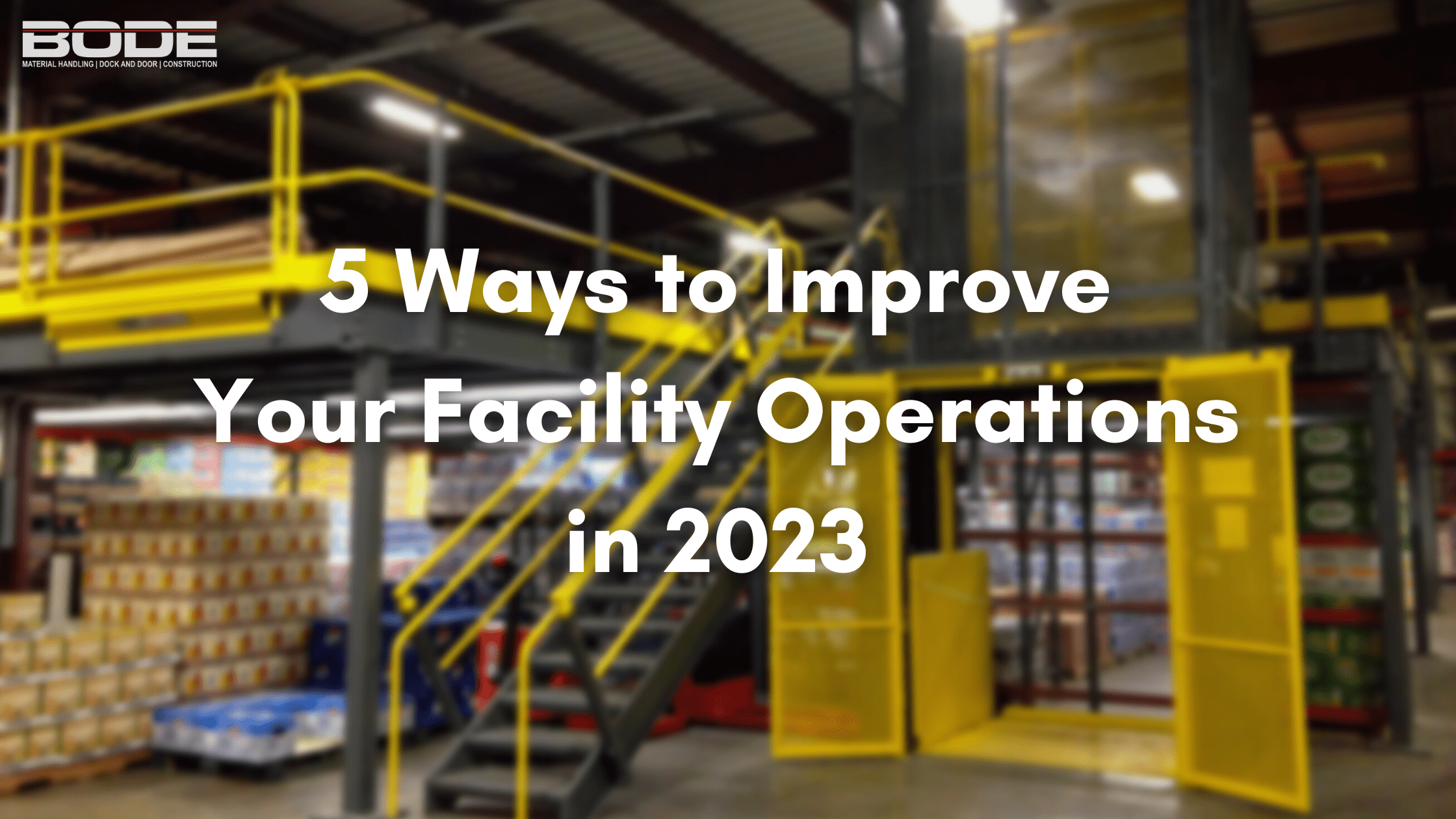 5 Ways To Improve Your Facility Operations In 2023 | Bode Equipment Company